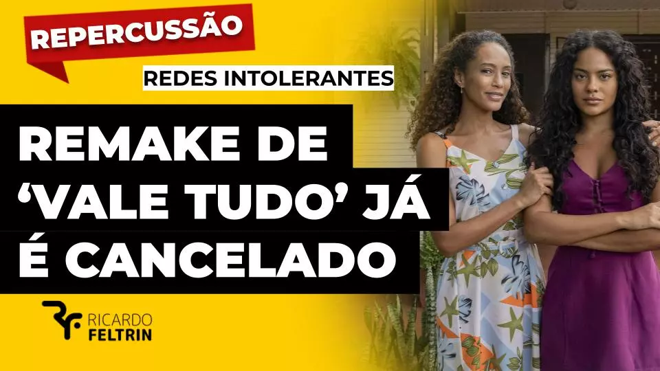 Público reage ao 1º vídeo do remake de “Vale Tudo” - Observatório da TV