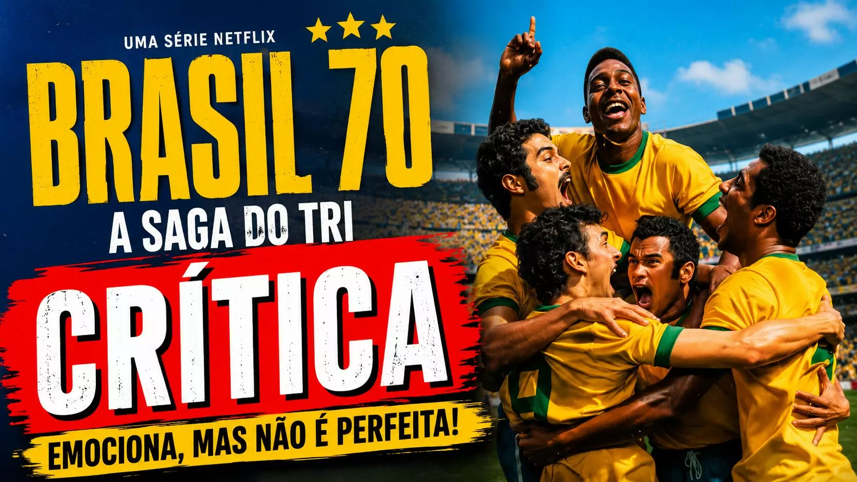 Brasil 70 - A Saga do Tri acerta ao transformar o tricampeonato em ...